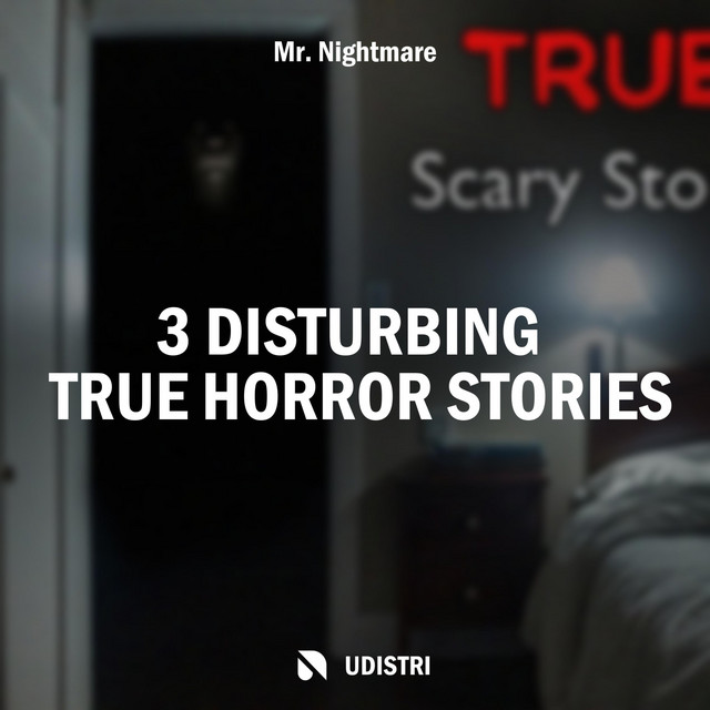 3 Disturbing True Horror Stories - EP by Mr. Nightmare | Spotify