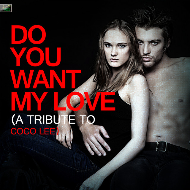 Do You Want My Love (A Tribute to Coco Lee) - Single by Ameritz Tribute ...
