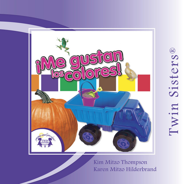 Twin Sisters: ¡Me Gustan los Colores! - Album by Kim Mitzo Thompson ...
