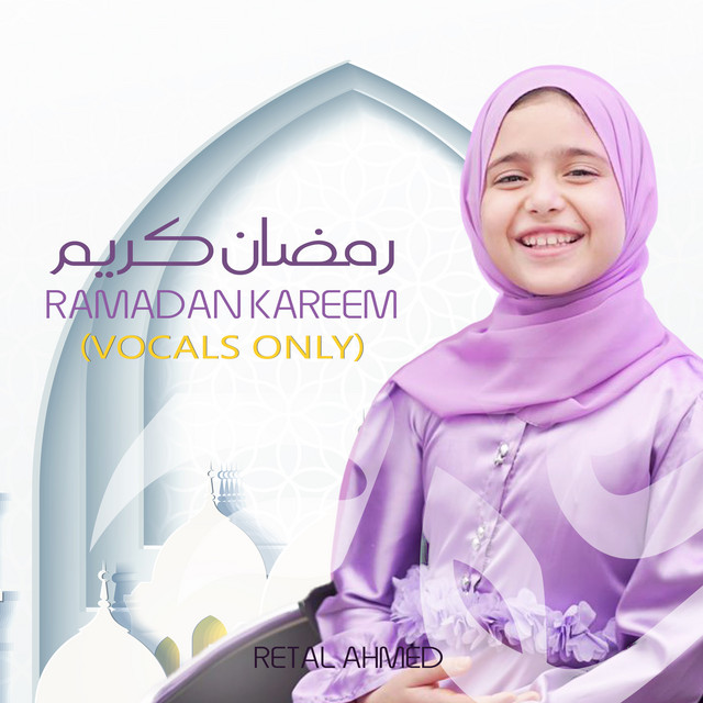 Ramadan Kareem (Vocals Only) - Single by Retal Ahmed | Spotify