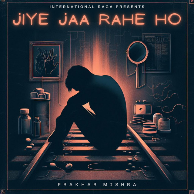 Jiye Jaa Rahe Ho - song by Prakhar Mishra | Spotify