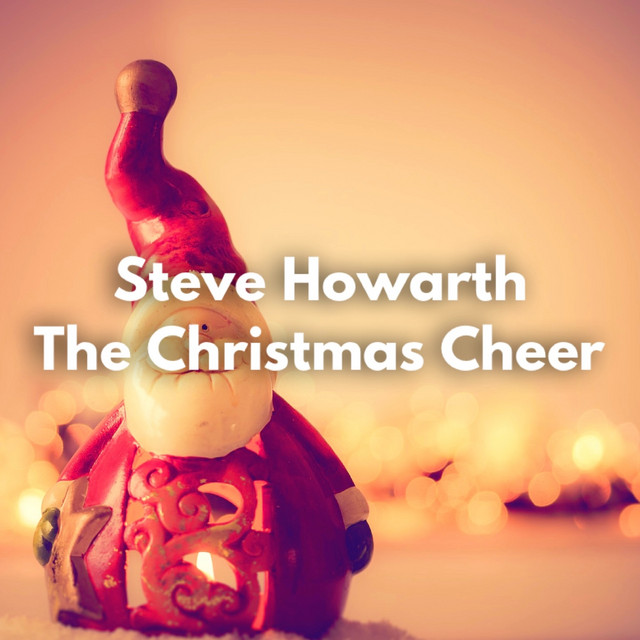The Christmas Cheer - Single by Steve Howarth | Spotify