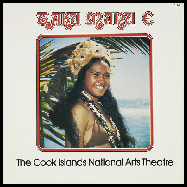 Taku Manu E (My Bird) - Album by Cook Islands National Arts Theatre ...