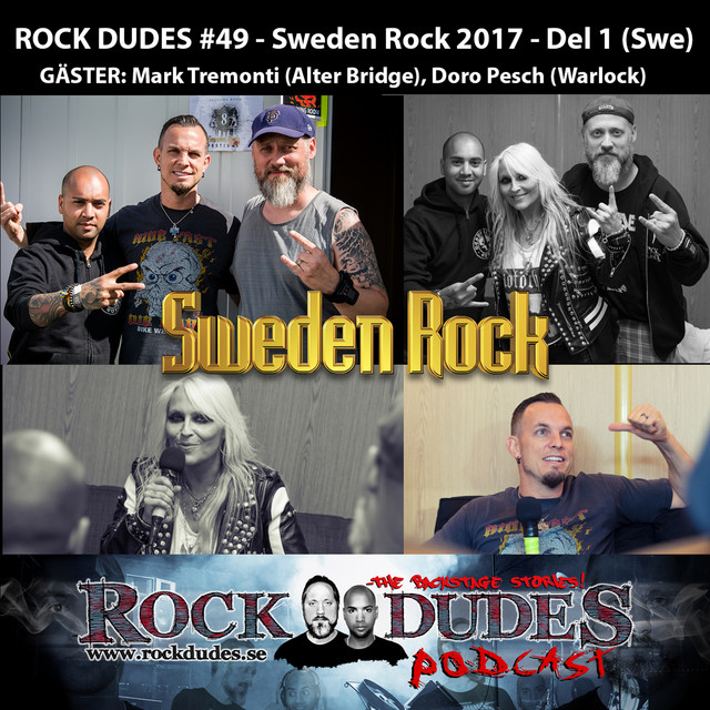 Rock Dudes #49 - Sweden Rock 2017 - Del1 (Gäster: Mark Tremonti, Doro ...