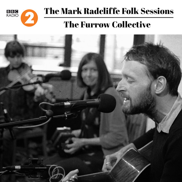 The Mark Radcliffe Folk Sessions: The Furrow Collective - Single by The ...