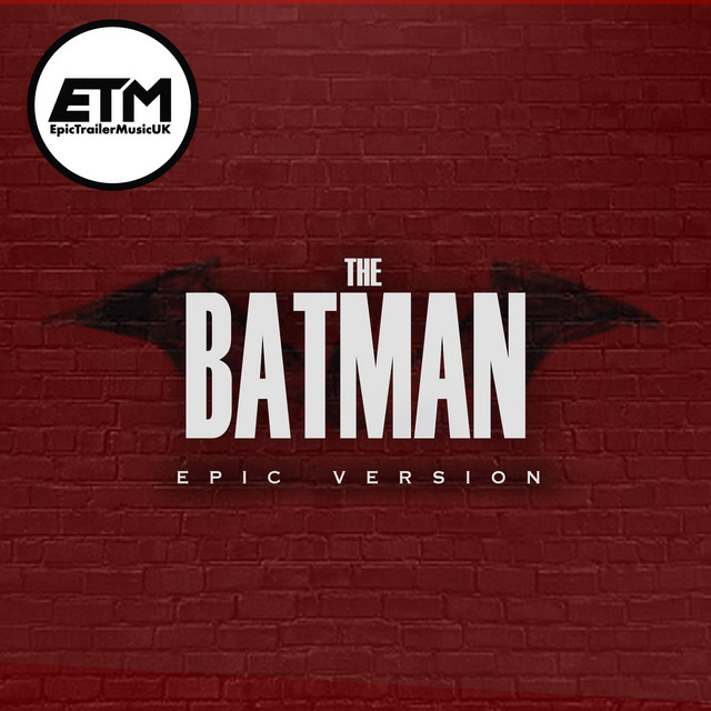 The Batman Theme | EPIC Version - song by EpicTrailerMusicUK | Spotify