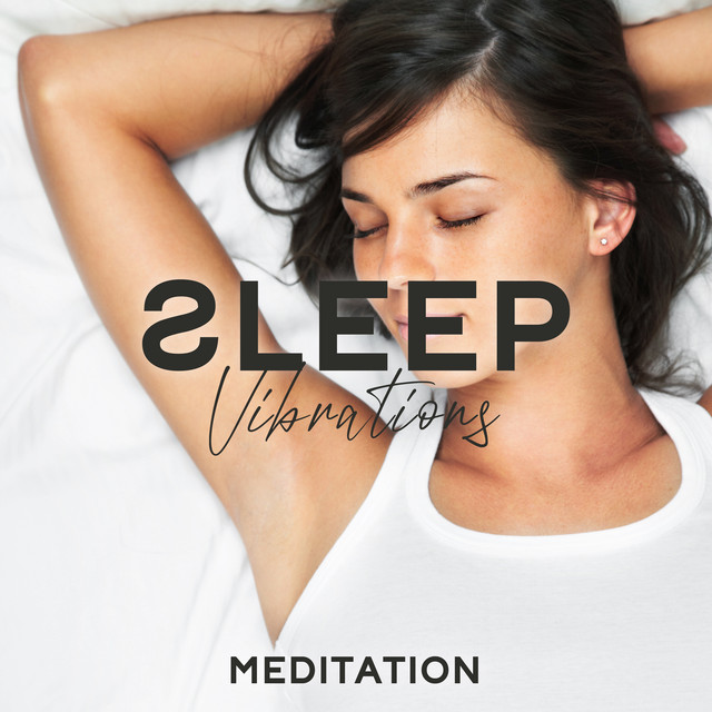 Sleep Vibrations Meditation - Album by Deep Sleep Meditation | Spotify