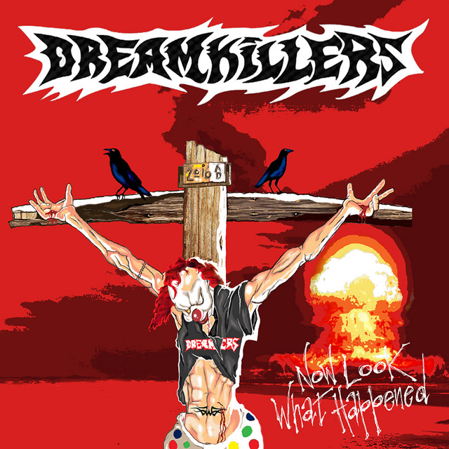 Now Look What Happened - Album by Dreamkillers | Spotify