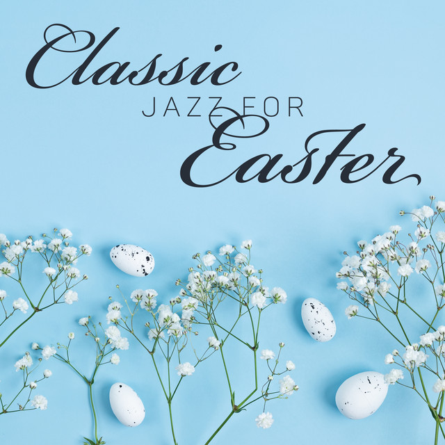 Classic Jazz for Easter: Cheerful Instrumental Collection for Happy ...