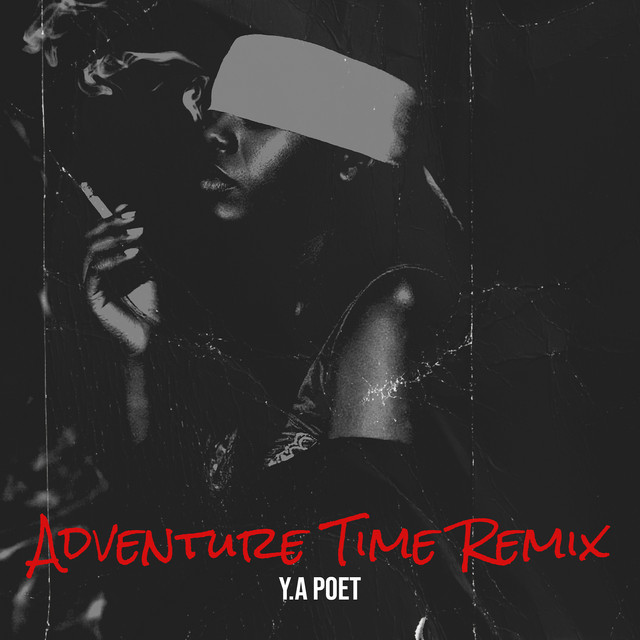 Adventure Time (Remix) - Single by Y.A Poet | Spotify