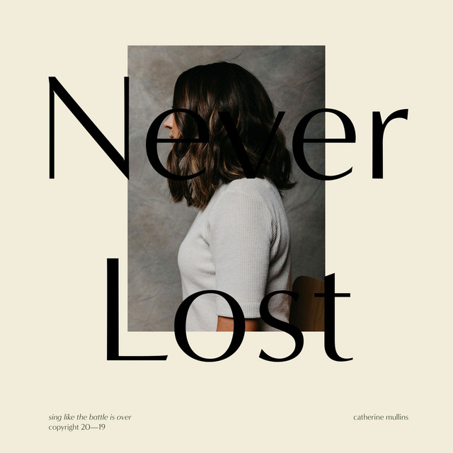 Never Lost - song and lyrics by Catherine Mullins | Spotify