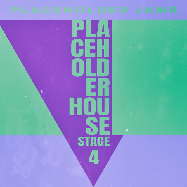 Placeholder House - Stage 4 - Compilation by Various Artists | Spotify
