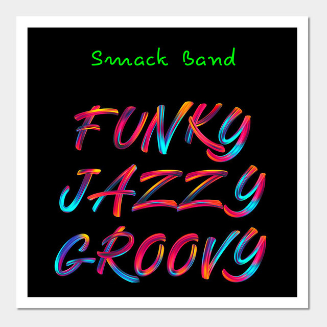Funky Jazzy Groovy - Album by Smack Band | Spotify