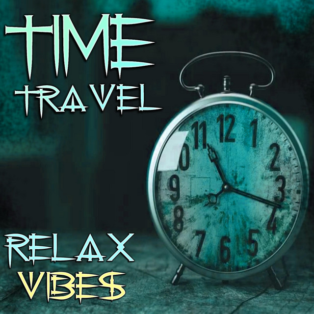 Time Travel - song and lyrics by Relax Vibes | Spotify
