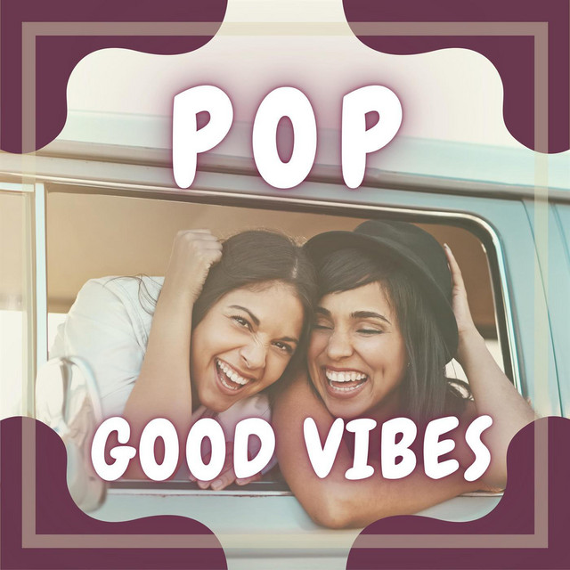 Pop Good Vibes - Compilation by Various Artists | Spotify
