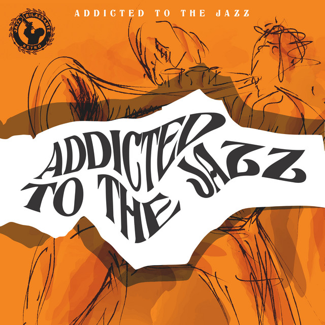 Addicted to the Jazz - Album by Jazz Rilassante Retro | Spotify