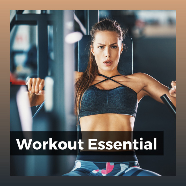Workout Essential - Album by Treadmill Workout Music | Spotify