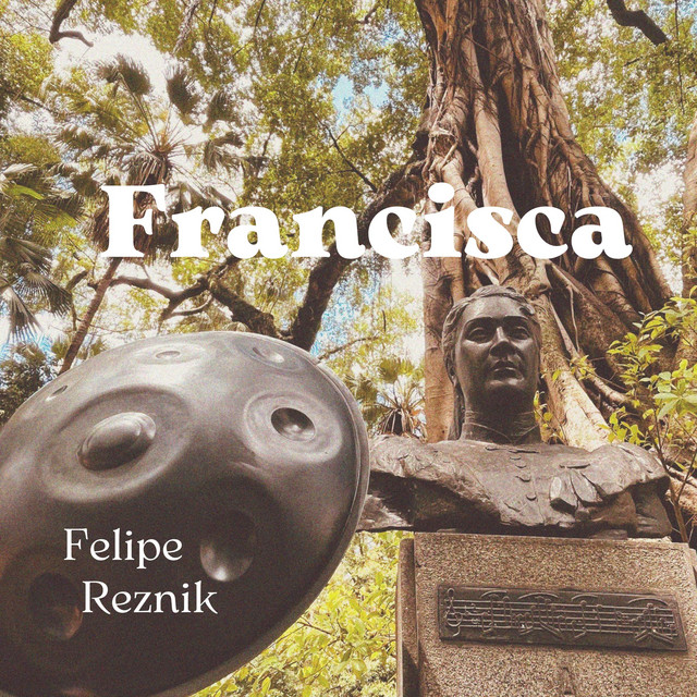 Francisca - Single by Felipe Reznik | Spotify