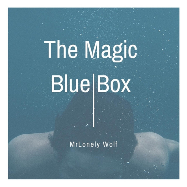 The Magic Blue Box - Single by MrLonely Wolf | Spotify