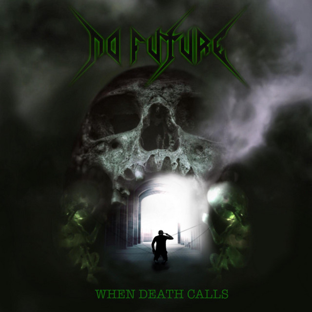 When Death Calls - Album by No Future | Spotify
