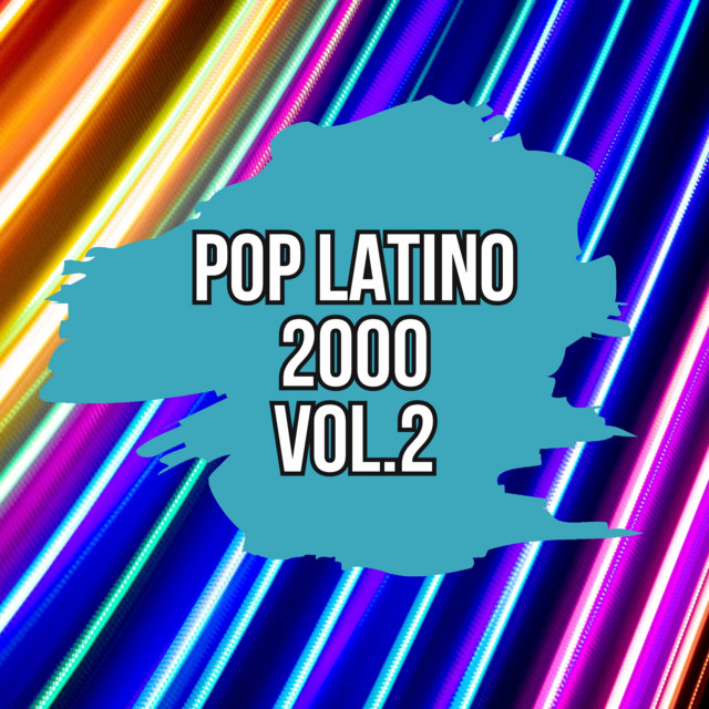 Pop Latino 2000 Vol 2 Compilation By Various Artists Spotify