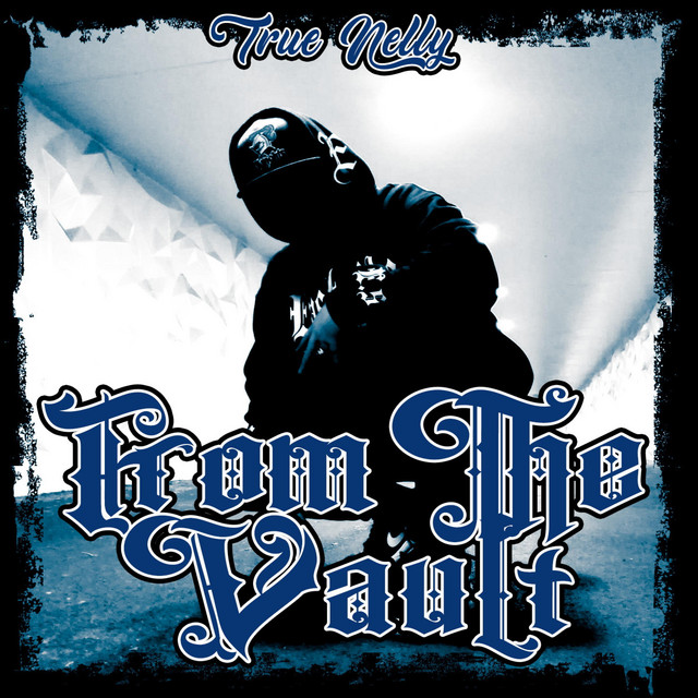 From The Vault - EP by True Nelly | Spotify