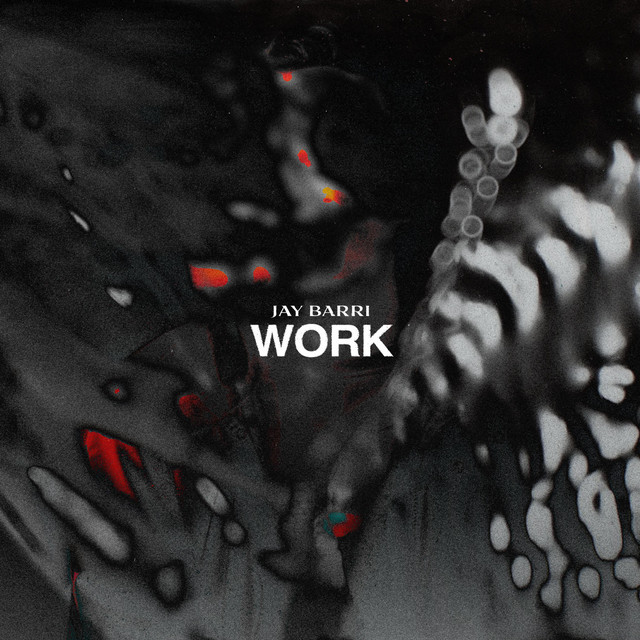 WORK - Single by Jay Barri | Spotify