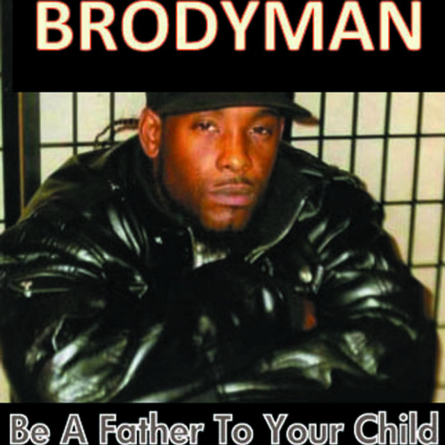 Be a Father to Your Child - Single by Brodyman | Spotify