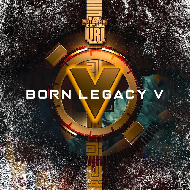 Born Legacy 5 - Album by Ultimate Rap League | Spotify
