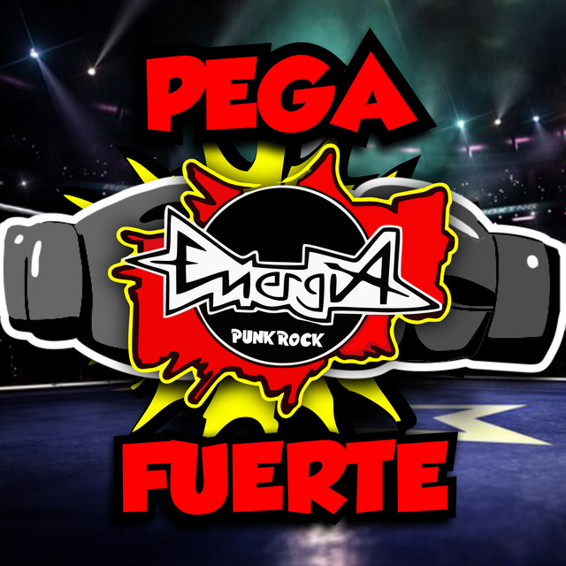 Pega Fuerte - Album by Emergía Punk Rock | Spotify
