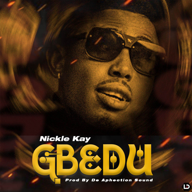 Gbedu - Single by Nickle Kay | Spotify