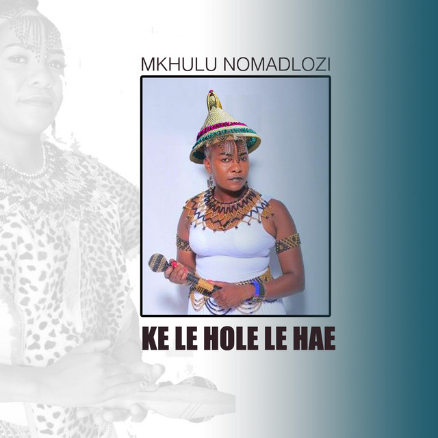 Ke le hole le hae - Single by Nomadlozi | Spotify