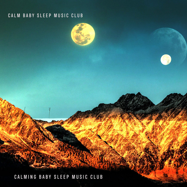 Calm Baby Sleep Music Club - Album by Calming Baby Sleep Music Club ...