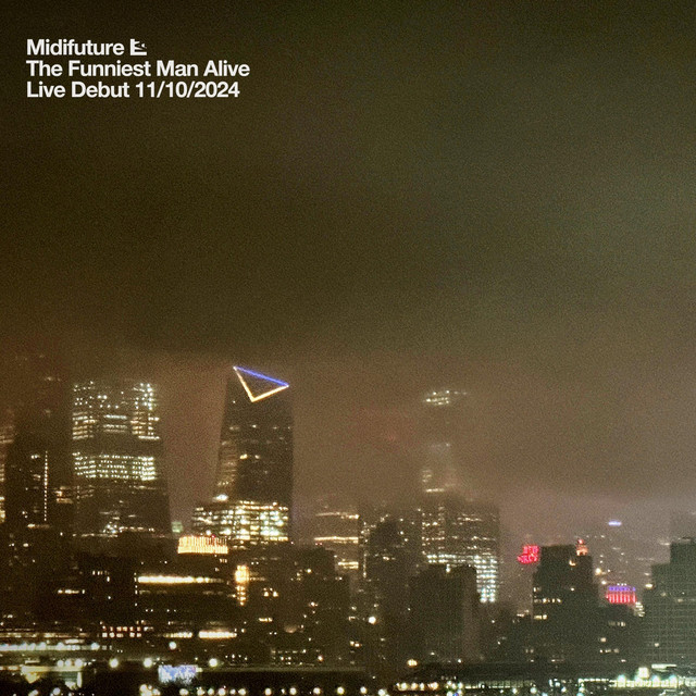 The Funniest Man Alive (Live Debut 11/10/2024) - Single by Midifuture ...