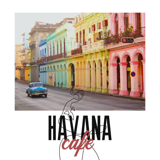 Havana Cafe: Cuban Instrumental Jazz - Album by Lounge Café | Spotify