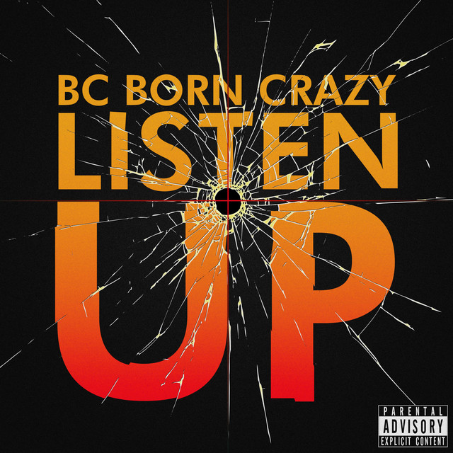 Listen Up - Single by BC Born Crazy | Spotify
