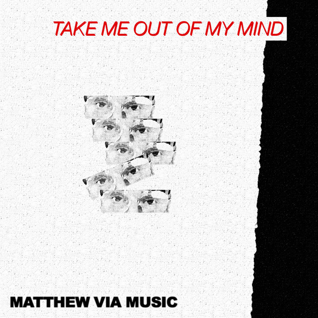 Take Me Out Of My Mind - Album by Matthew Via Music | Spotify