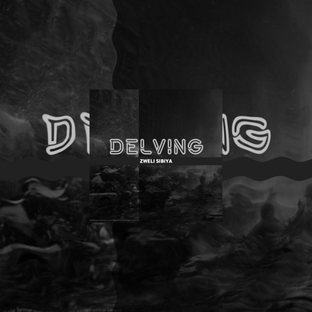 Delving - Single by ZWELI SIBIYA | Spotify
