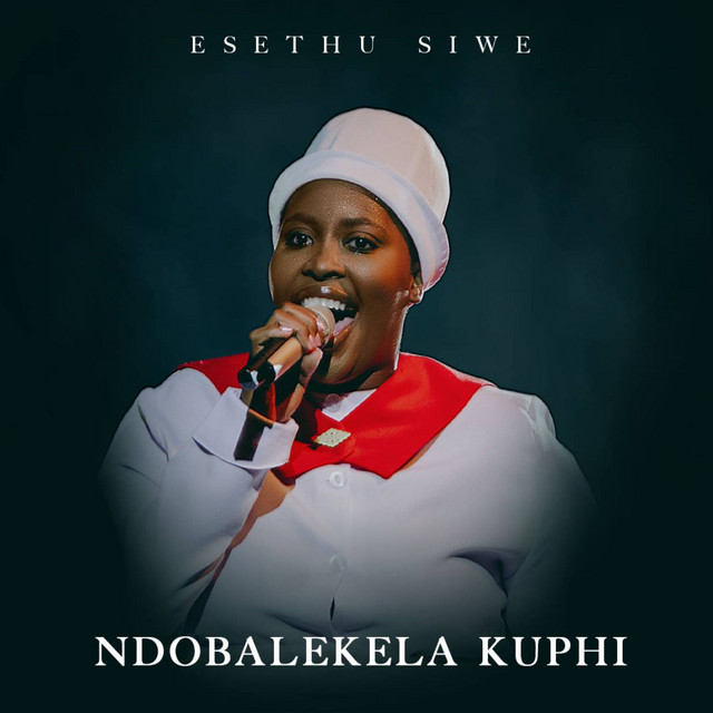 Ndobalekela Kuphi - Single by Esethu Siwe | Spotify