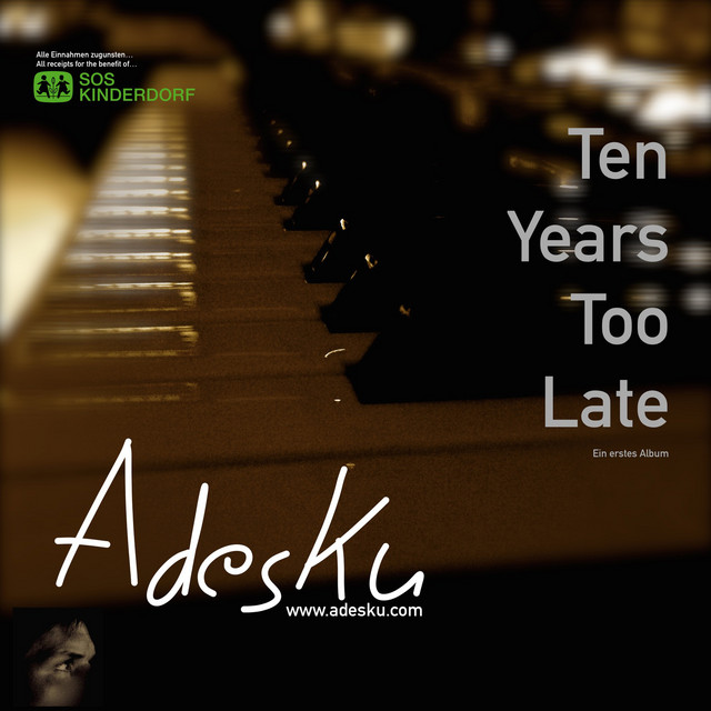 Ten Years Too Late - song and lyrics by Adesku | Spotify