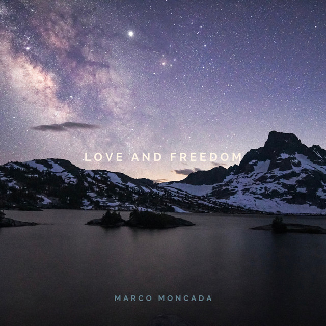 Love and Freedom - Single by Marco Moncada | Spotify