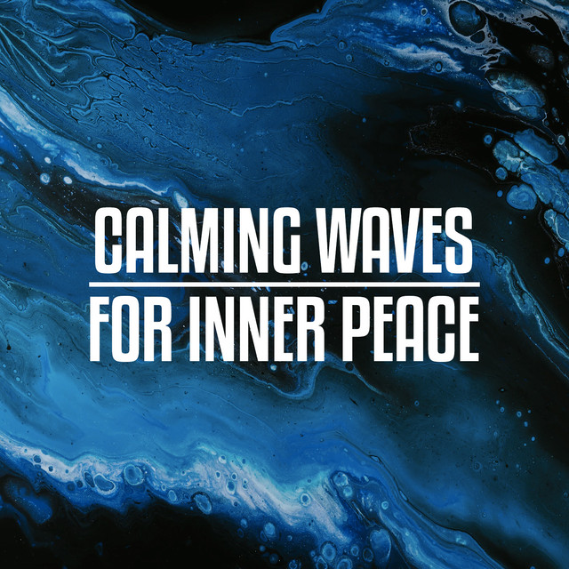 Calming Waves for Inner Peace ! ! ! ! - Album by Calming Waves | Spotify