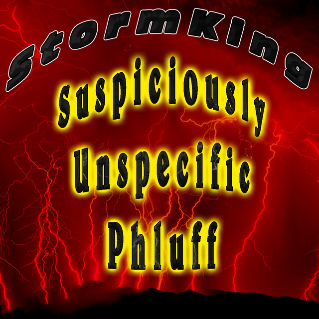 Suspiciously Unspecific Phluff - Album by Duke Adkissons STORMKING ...