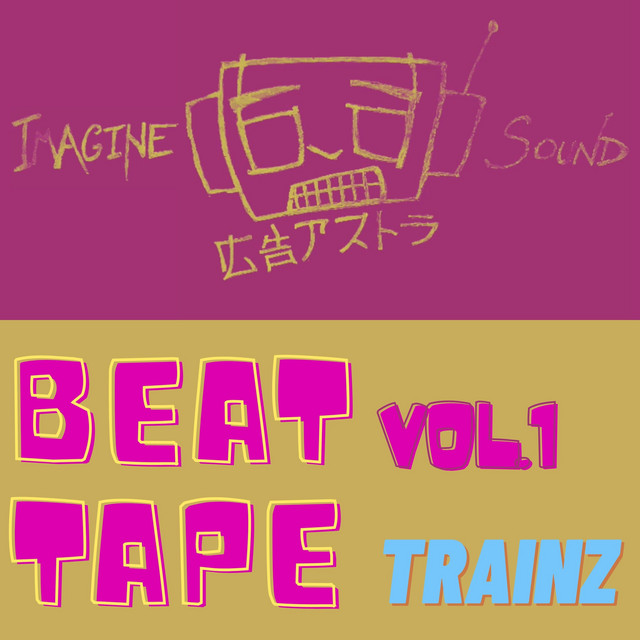Beat Tape, Vol. 1 Trainz - Single by Imagine Sound | Spotify