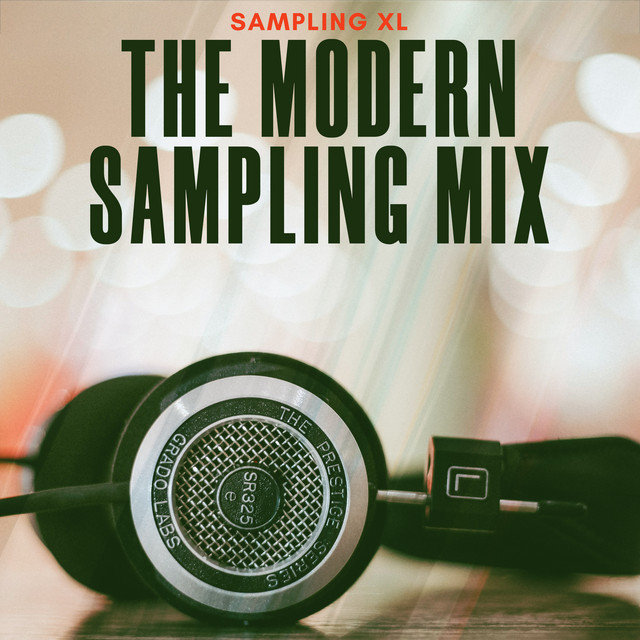 The Modern Sampling Mix - Album by Sampling XL | Spotify