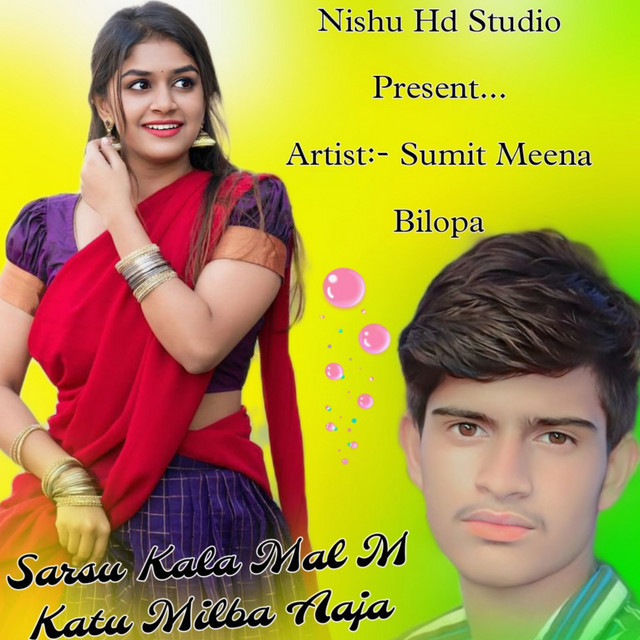 Sarsu Kala Mal M Katu Milba Aaja - EP by Sumit Meena Bilopa | Spotify