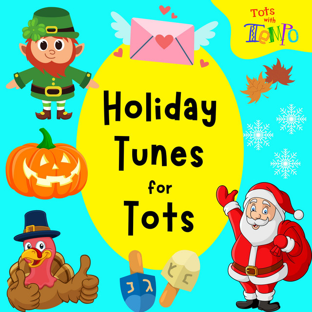 Holiday Tunes for Tots: Songs for Halloween, Thanksgiving, Christmas ...