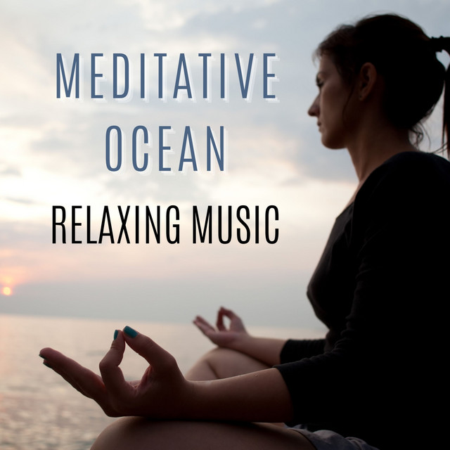 Meditative Ocean - Album by Relaxing Music | Spotify