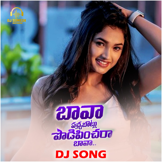 Bava Pachabottu Podipinchara Bava DJ Song - Single by Dj Shekar Ichoda ...