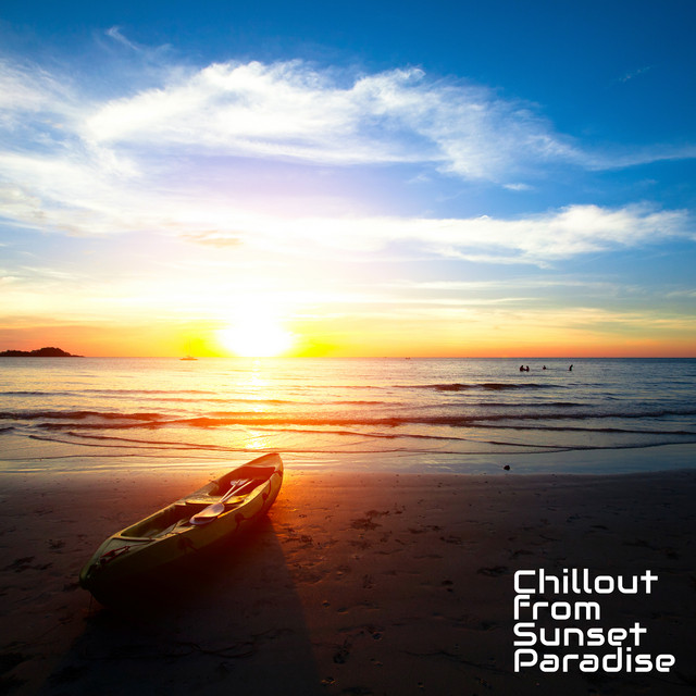 Chillout from Sunset Paradise: Top 2019 Electronic Chill Out Music ...
